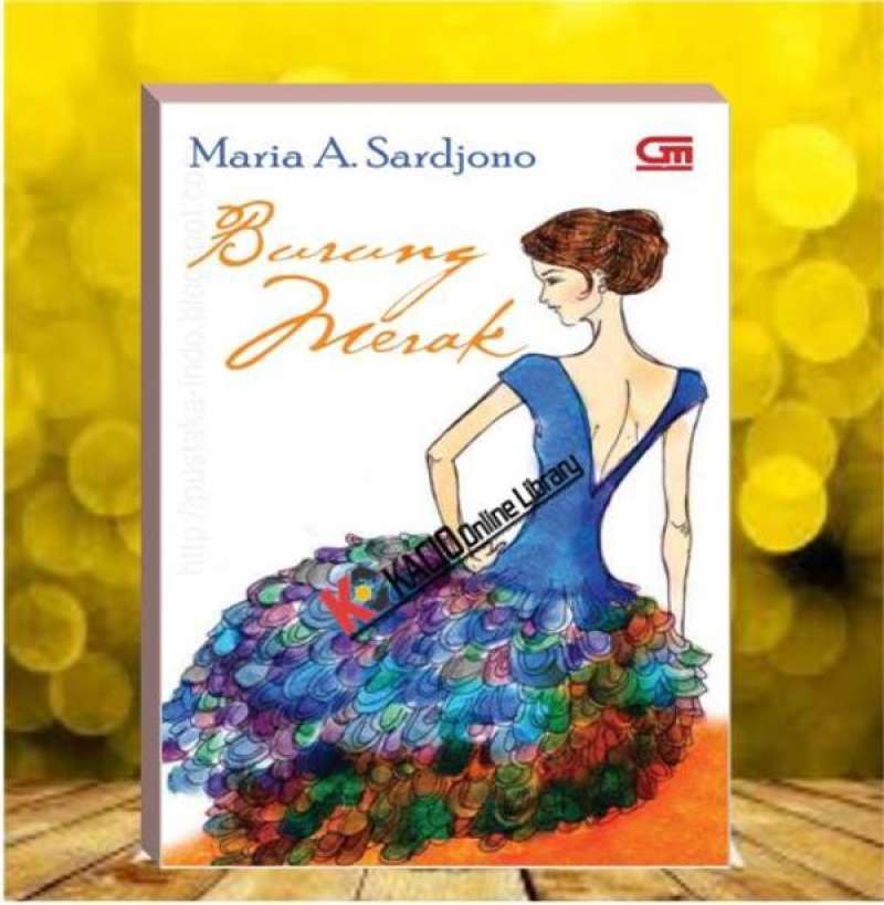 Jual Burung Merak. Maria A. Sardjono. 2011. Jakarta. Gramjedia. Di ...