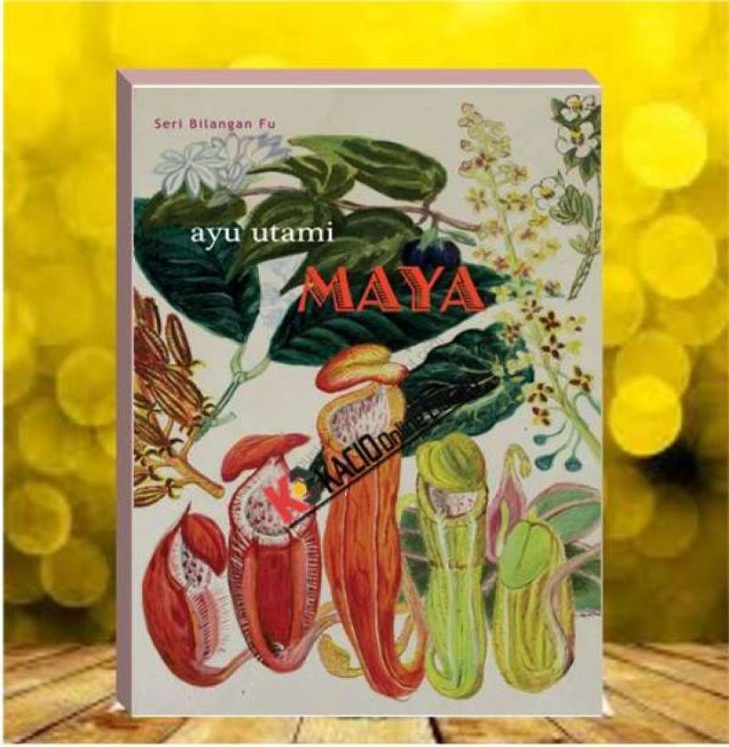 Jual Maya. Ayu Utami. 2013. Jakarta. KPG (Kepustakaan Populer Gramedia ...