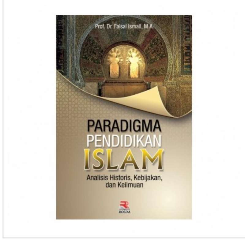 Jual paradigma pendidikan Islam analisis historis by Faisal Ismail ...
