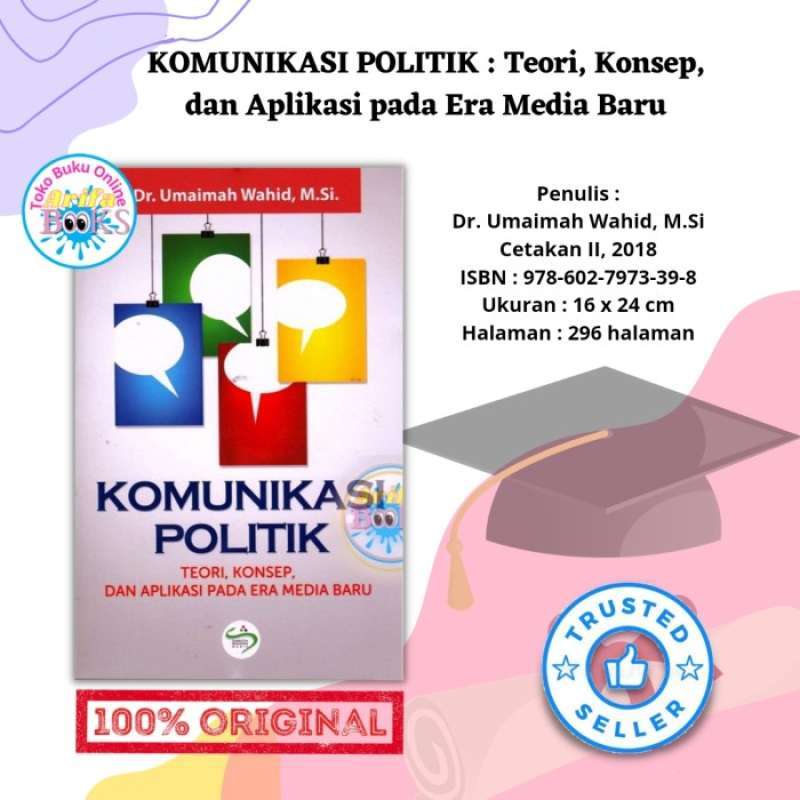 Promo Komunikasi Politik teori, konsep, dan aplikasinya pada era simbiosa Diskon 23% di Seller ...