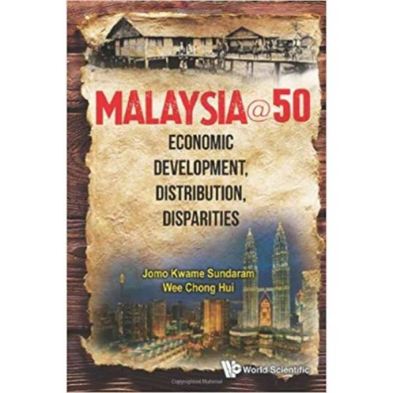 Jual MALAYSIA@50: Economic Development, Distribution, Disparities ...