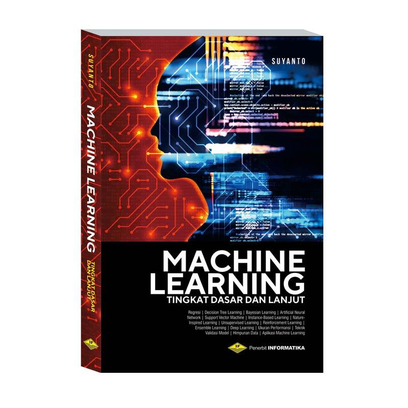 Jual Informatika Machine Learning Tingkat Dasar Dan Lanjut Buku ...