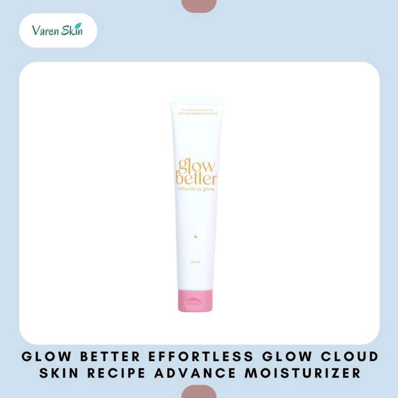 Glow Better Cloud Lengkap Harga Terbaru Mei 2024 | Blibli