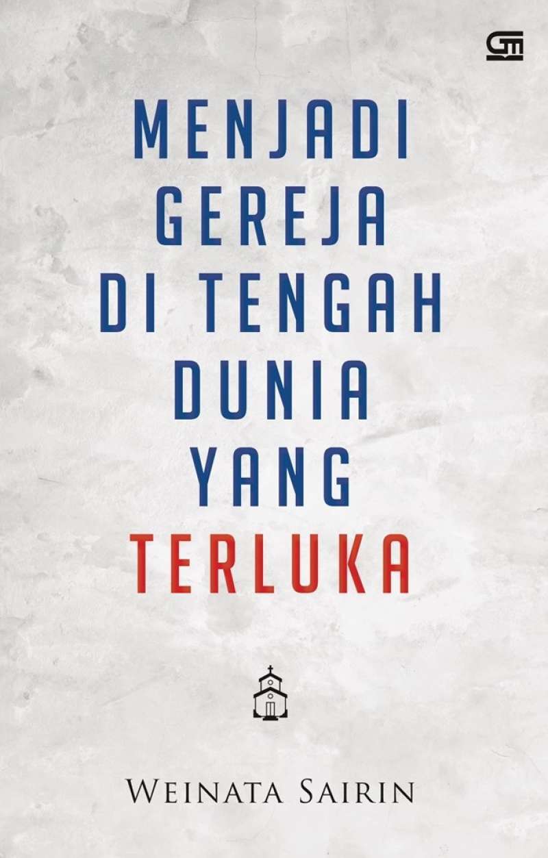 Jual Menjadi Gereja Di Tengah Dunia Yang Terluka Di Seller Gramedia ...