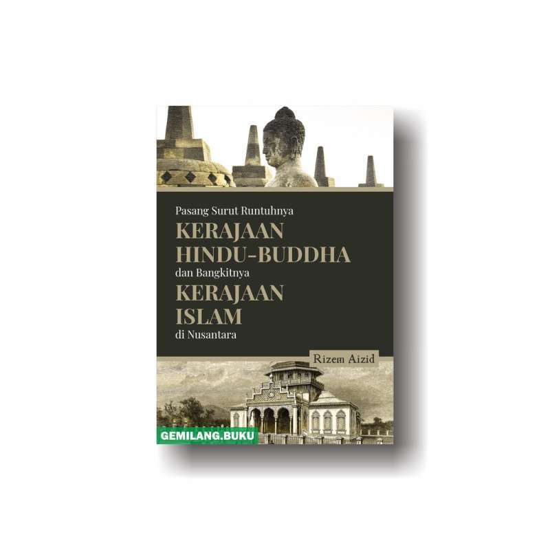 Jual Buku Pasang Surut Runtuhnya Kerajaan Hindu Buddha Dan Bangkitnya Kerajaan Islam Di 