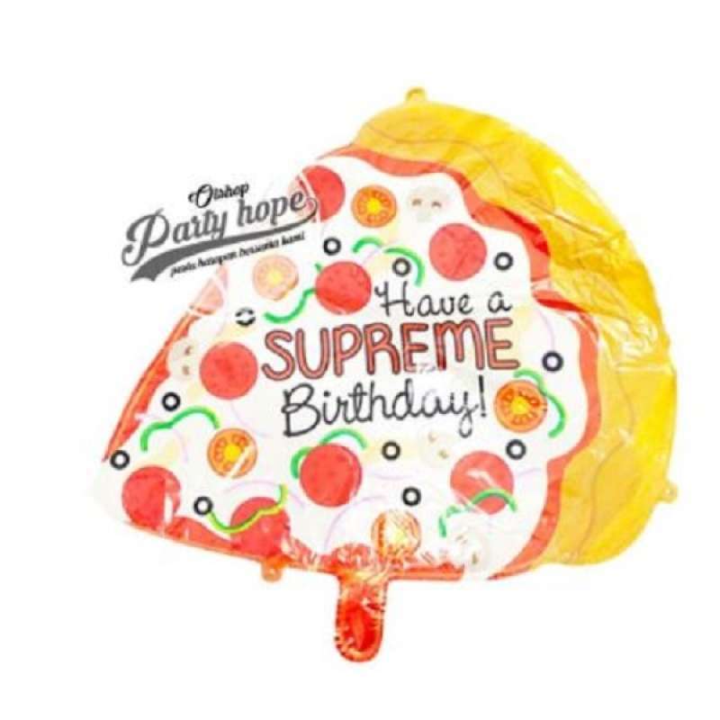 Jual Balon Foil Pizza Happy Birthday Have A Supreme / Balon Foil Food ... Jual Balon Foil Pizza Happy Birthday Have A Supreme / Balon Foil Food ...