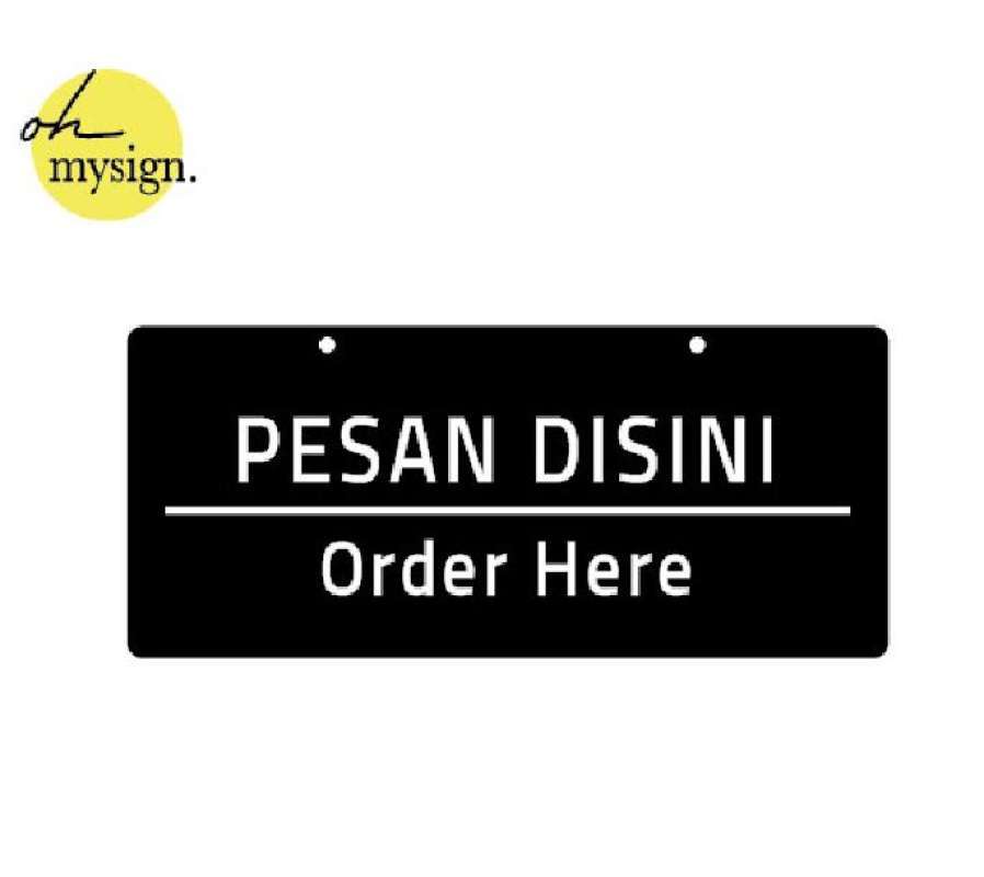 Jual Signage Pesan Disini | Order Here Akrilik Sign Board di Seller Oh ...