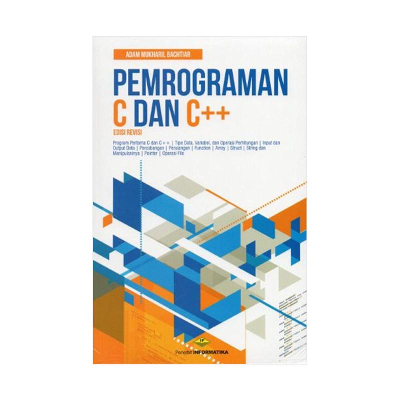 Promo INFORMATIKA Pemrograman C Dan C Plus Plus by Adam Mukharil Bachtiar Buku Pemrograman ...