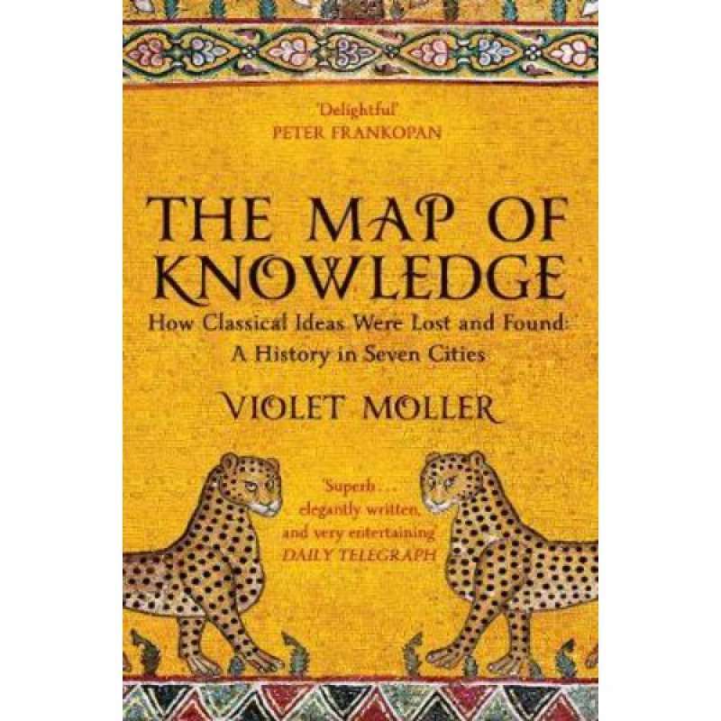 Promo Original The Map of Knowledge - 9781509829620 Buku Sejarah Diskon ...