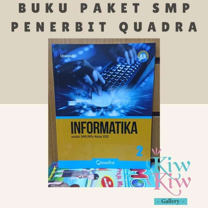 Jual Buku Informatika Kelas 7,8,9 SMP/MTS K13 Revisi - Quadra - Kelas 8 ...
