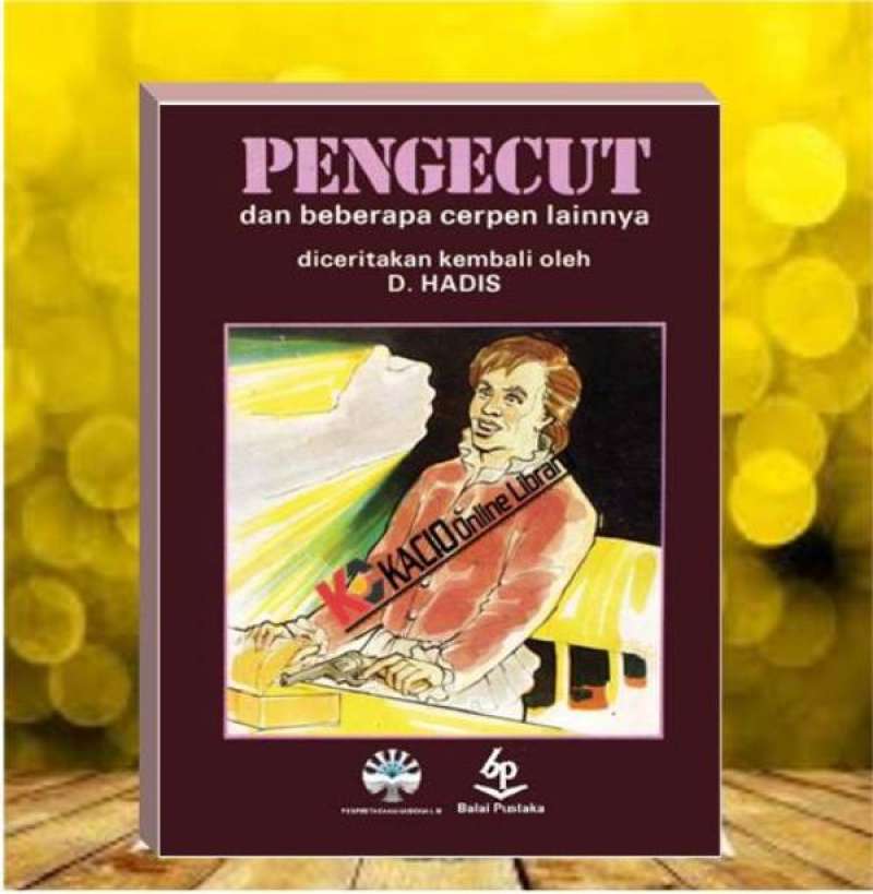 Jual Pengecut. D. Hadis. Balai Pustaka. Jakarta. 1985. di Seller Kacio ...