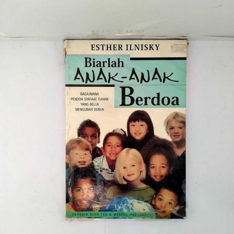 Jual BIARLAH ANAK ANAK BERDOA ESTHER ILNISKY BUKU ORIGINAL BUKU AGAMA DAN KEPERCAYAAN NASRANI di ...