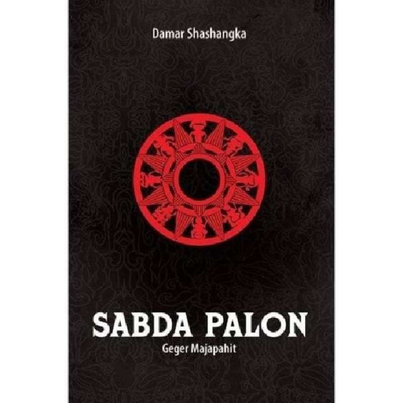 Jual NOVEL SEJARAH SABDA PALON 3 : GEGER MAJAPAHIT - DAMAR SHASHANGKA ...