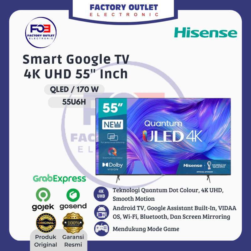 Jual HISENSE 55U6H 55 Inch Quantum ULED Smart TV VIDAA OS G00gle TV 4K UHD di Seller FOE ...