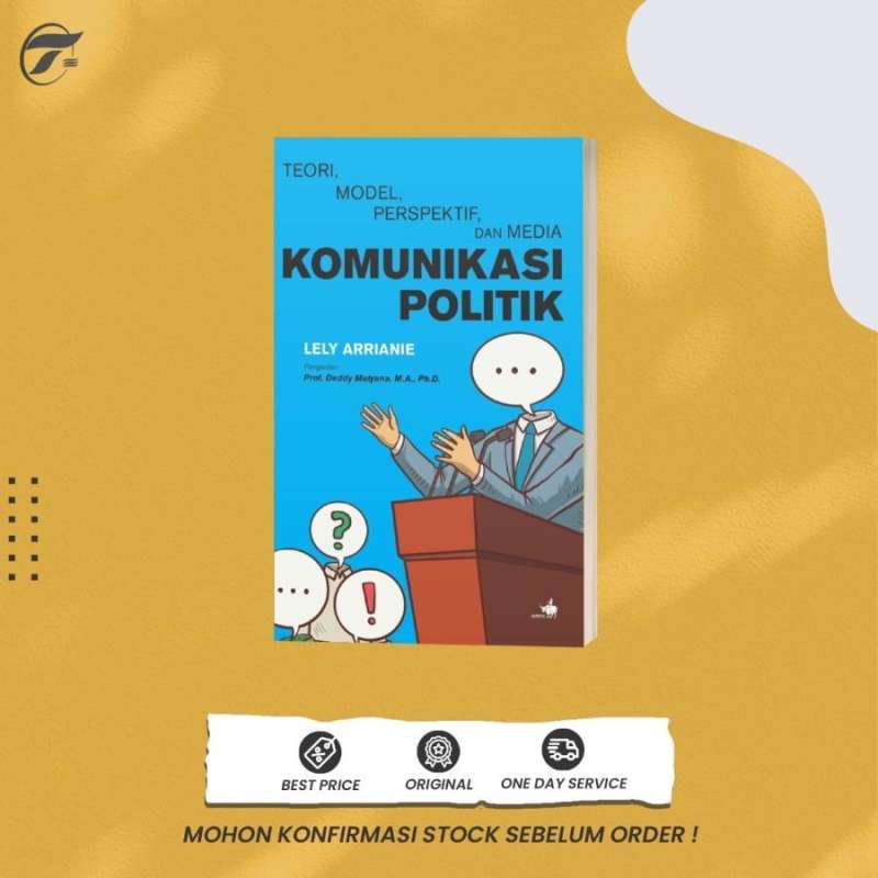 Jual TEORI, MODEL, PERSPEKTIF DAN MEDIA KOMUNIKASI POLITIK - LELY ARRIANIE di Seller TOGAMAS ...