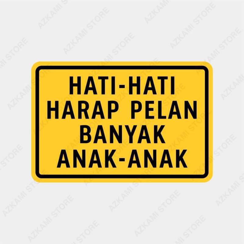 Jual Rambu Hati-Hati Harap Pelan Banyak Anak - Anak 20cm x 30cm - Plat ...