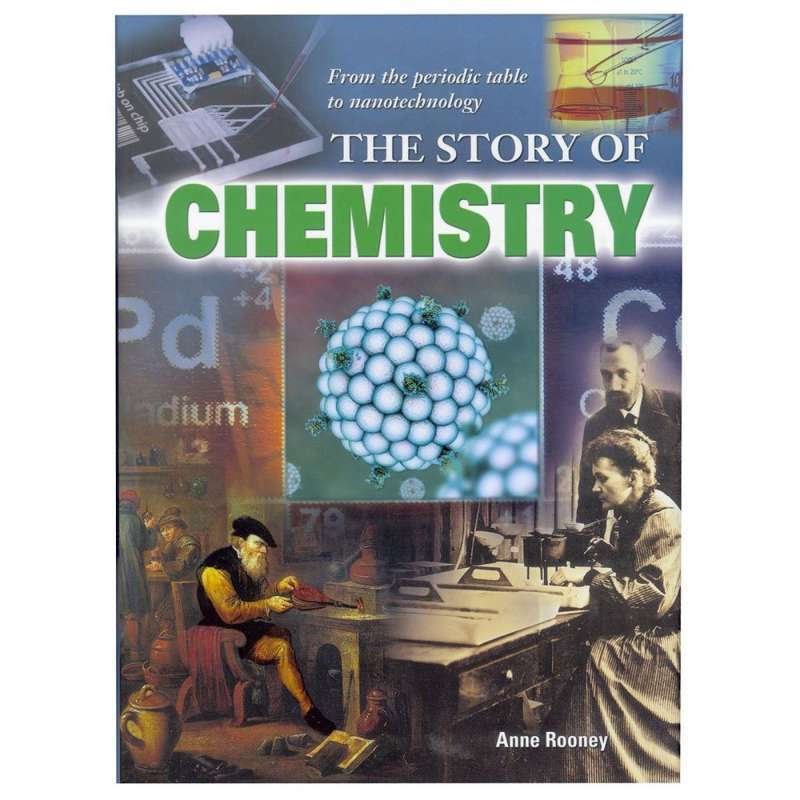 Jual The Story Of Chemistry Book by Anne Rooney di Seller LatestBuy ...