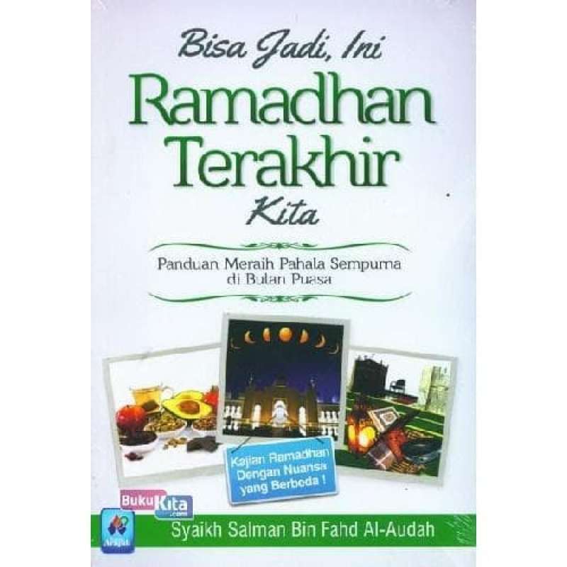Promo Original Bisa Jadi Ini Ramadhan Terakhir Kita oleh Syaikh Salman ...
