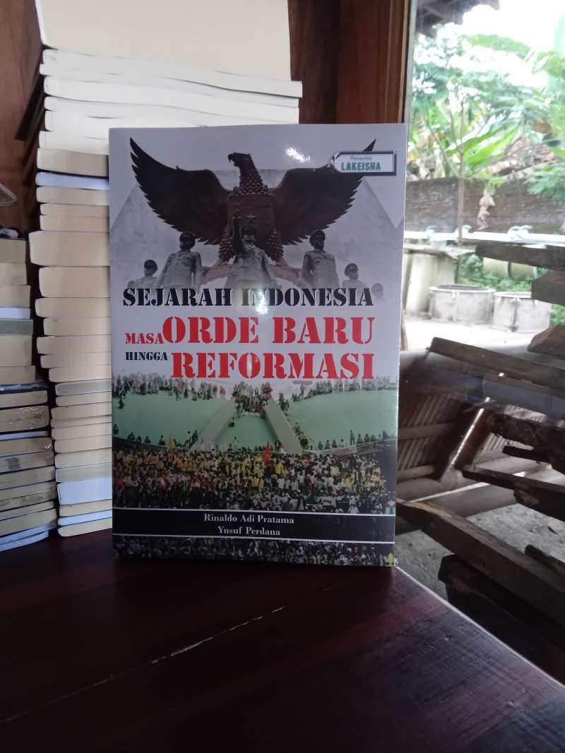 Jual SEJARAH INDONESIA MASA ORDE BARU HINGGA REFORMASI di Seller Penerbit Lakeisha - Malangan ...