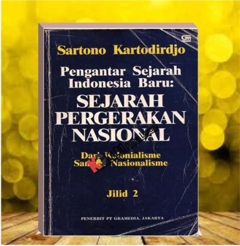 Jual Pengantar Sejarah Indonesia Baru - Sejarah Pergerakan Nasional. Jilid2. Sartono Kartodirdjo ...