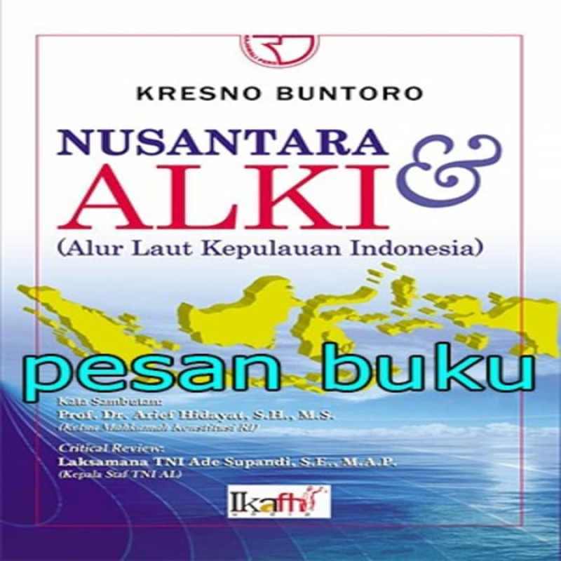 Promo Unik Buku Nusantara Dan Alur Laut Kepulauan Indonesia Alki ...