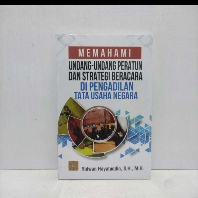 Jual Memahami Undang Undang Peratun Dan Strategi Berbicara Di Ptun di ... Jual Memahami Undang Undang Peratun Dan Strategi Berbicara Di Ptun di ...