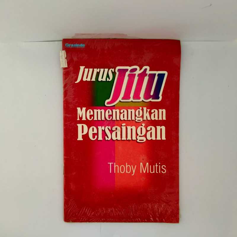 Jual JURUS JITU MEMENANGKAN PERSAINGAN THOBY MUTIS BUKU EKONOMI BUKU BISNIS BUKU BUSINESS BUKU ...