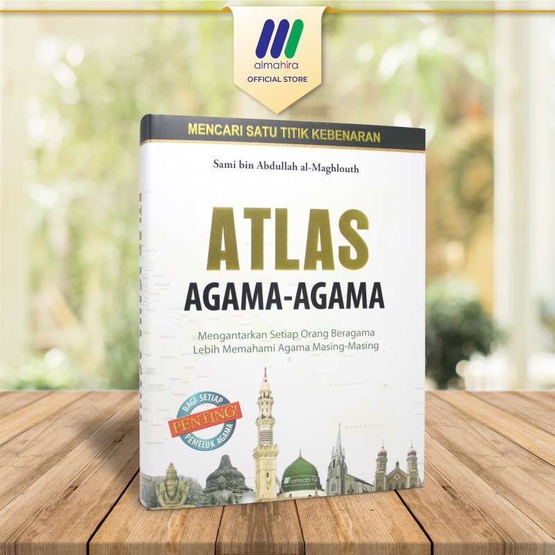 Jual Almahira Atlas Agama-Agama by Sami bin Abdullah Al-Maghlouth Buku Agama di Seller Almahira ...