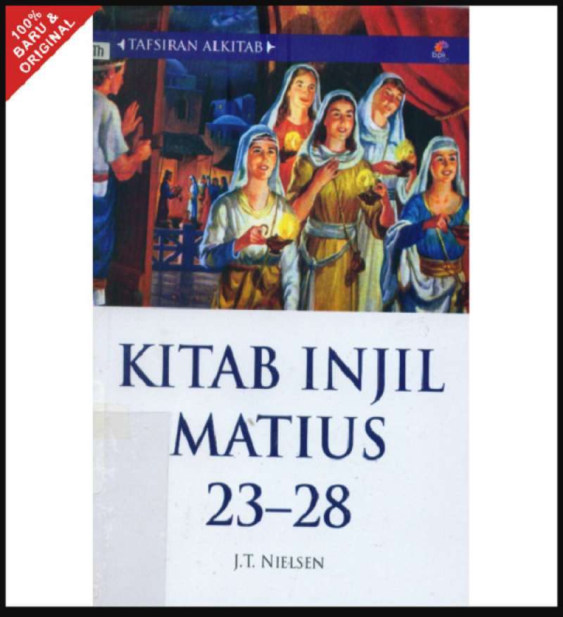 Jual Buku Tafsiran Alkitab - Kitab Injil Matius Pasal 23-28 - J.T ...