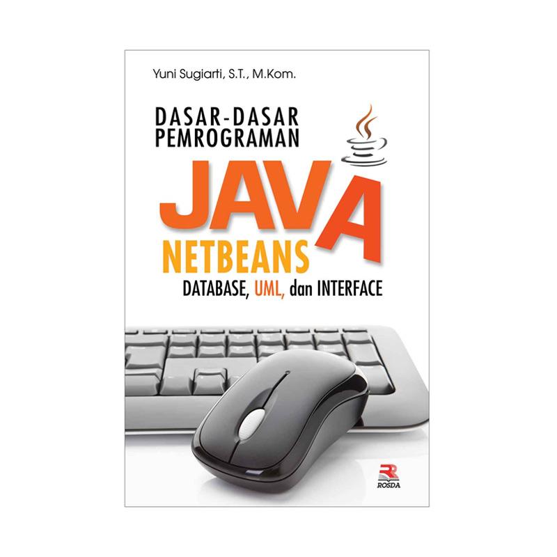 Promo PT Remaja Rosdakarya Dasar-Dasar Pemrograman Java Netbeans By Yuni Sugiarti, S.T. M.Kom ...