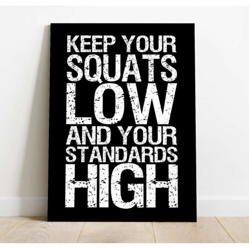 Promo Poster Keep Your Squats Low And Your Standards High Jaga Agar