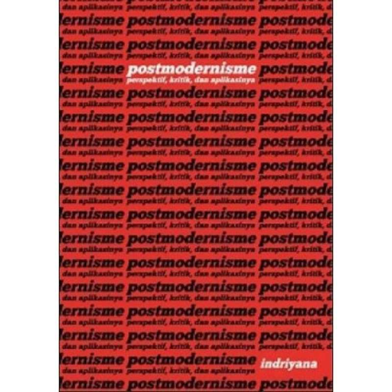 Promo Original Postmodernisme: Perspektif, Kritik, Dan Aplikasinya OLeh ...