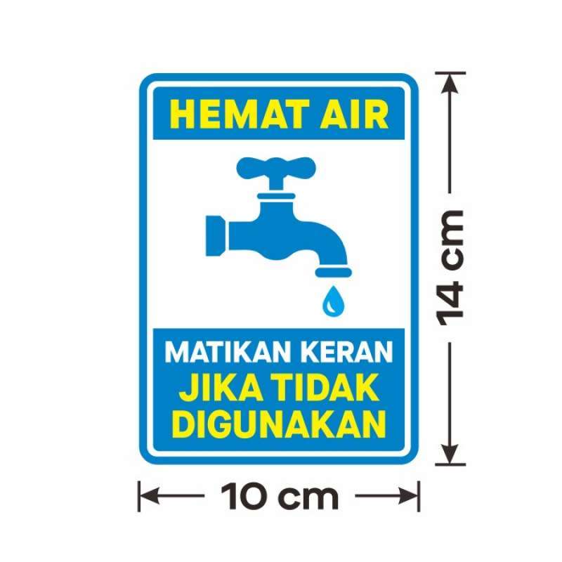 Promo Sticker Label Sign Hemat Air Matikan Keran Jika Tidak Digunakan ...