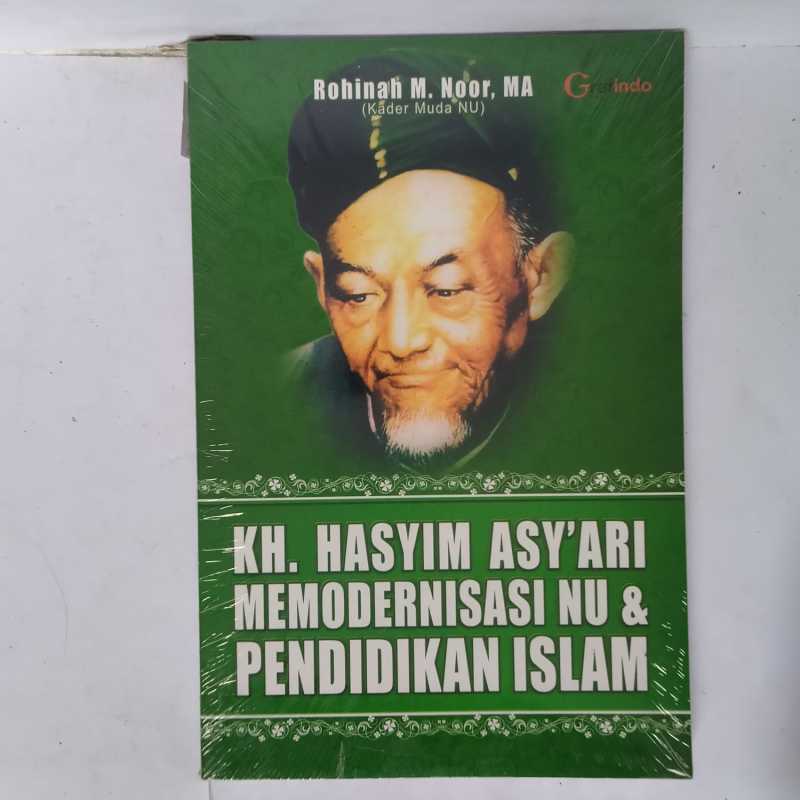 Jual KH HASYIM ASYARI MODERISASI NU DAN PENDIDIKAN ISLAM ROHINAH M NOOR MA BUKU BIOGRAFI ASLI ...