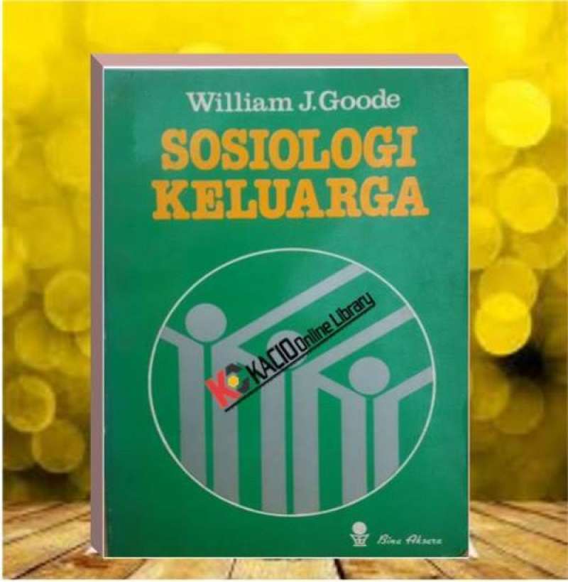 Jual Sosiologi Keluarga. William J. Goode. Bina Aksara. Jakarta. 1983 ...