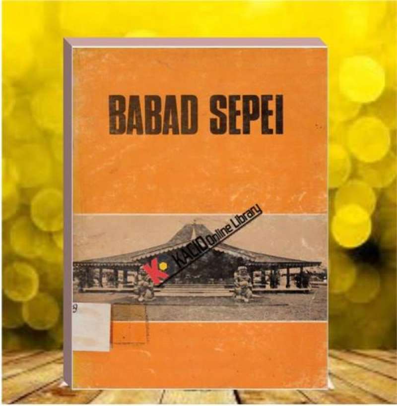 Jual Babad Sepei. Suyamto. Balai Pustaka. Jakarta. 1986. di Seller ...
