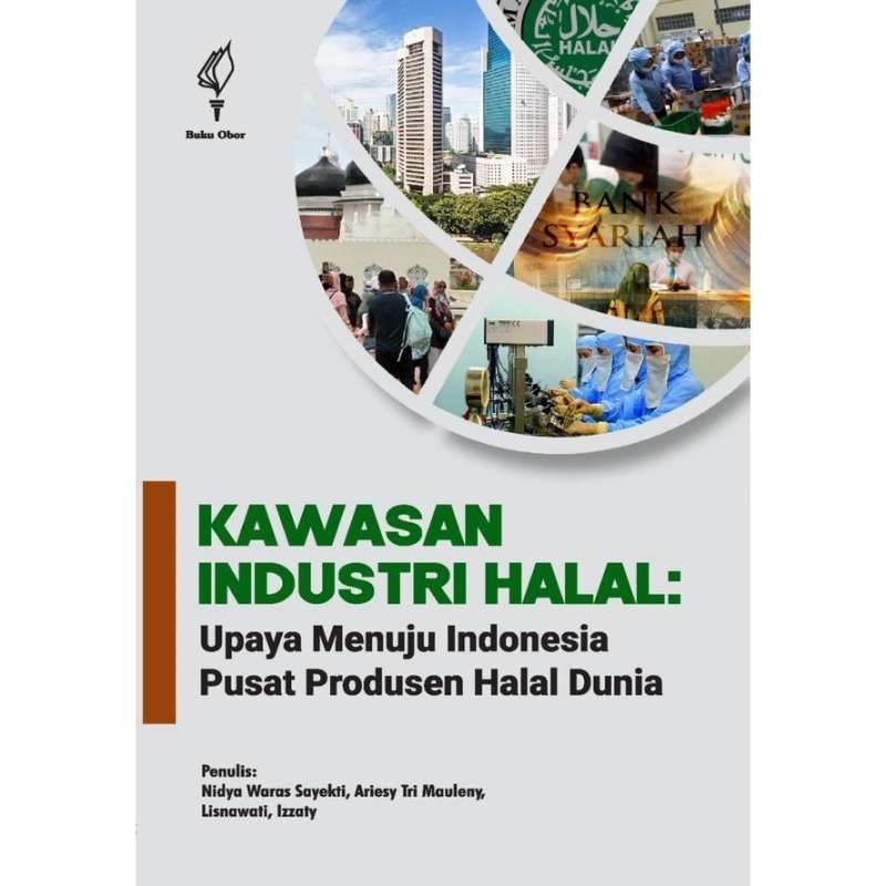 Jual KAWASAN INDUSTRI HALAL: UPAYA MENUJU I DONESIA PUSAT PRODUSEN ...
