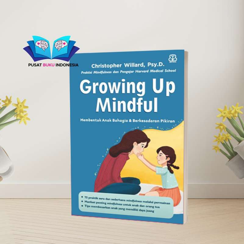 Jual BUKU PARENTING CARA MENDIDIK ANAK GROWING UP MINDFUL BEST SELLER di Seller pusat buku ...