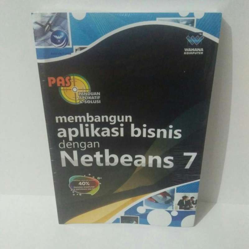 Jual Buku Pas Membangun Aplikasi Bisnis Dengan Netbeans 7 Di Seller ... Jual Buku Pas Membangun Aplikasi Bisnis Dengan Netbeans 7 Di Seller ...