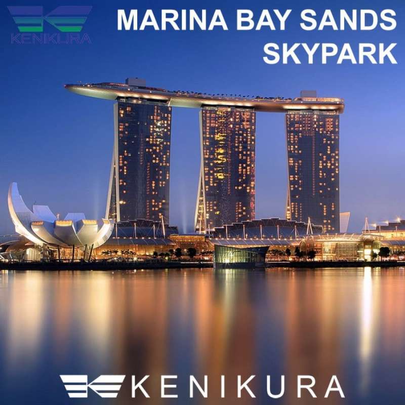 Jual Tiket Marina Bay Sands Mbs Skypark Observation Deck Sky Park Di Seller Kenikura Tour ...
