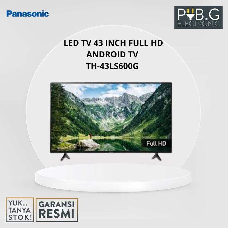 Jual PANASONIC TH-43LS600G LED TV 43 INCH FULL HD ANDROID TV PUBG di Seller PUB.G Electronic ...