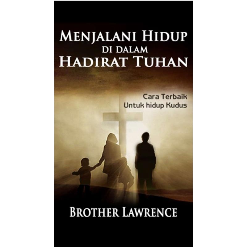 Jual Menjalani Hidup di dalam Hadirat Tuhan (Brother Lawrence) Buku ... Jual Menjalani Hidup di dalam Hadirat Tuhan (Brother Lawrence) Buku ...