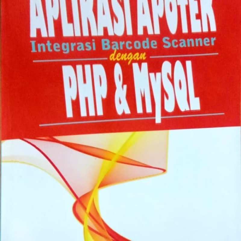 Jual Promo BUKU MEMBUAT APLIKASI APOTEK INTEGRASI BARCODE SCANER DENGAN ... Jual Promo BUKU MEMBUAT APLIKASI APOTEK INTEGRASI BARCODE SCANER DENGAN ...
