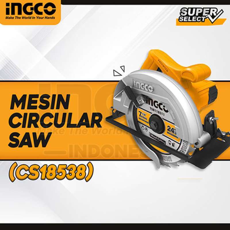 Jual MESIN CIRCULAR SAW 1400W SUPER SELECT INGCO CS18538 di Seller INGCO INDONESIA - Medan ...