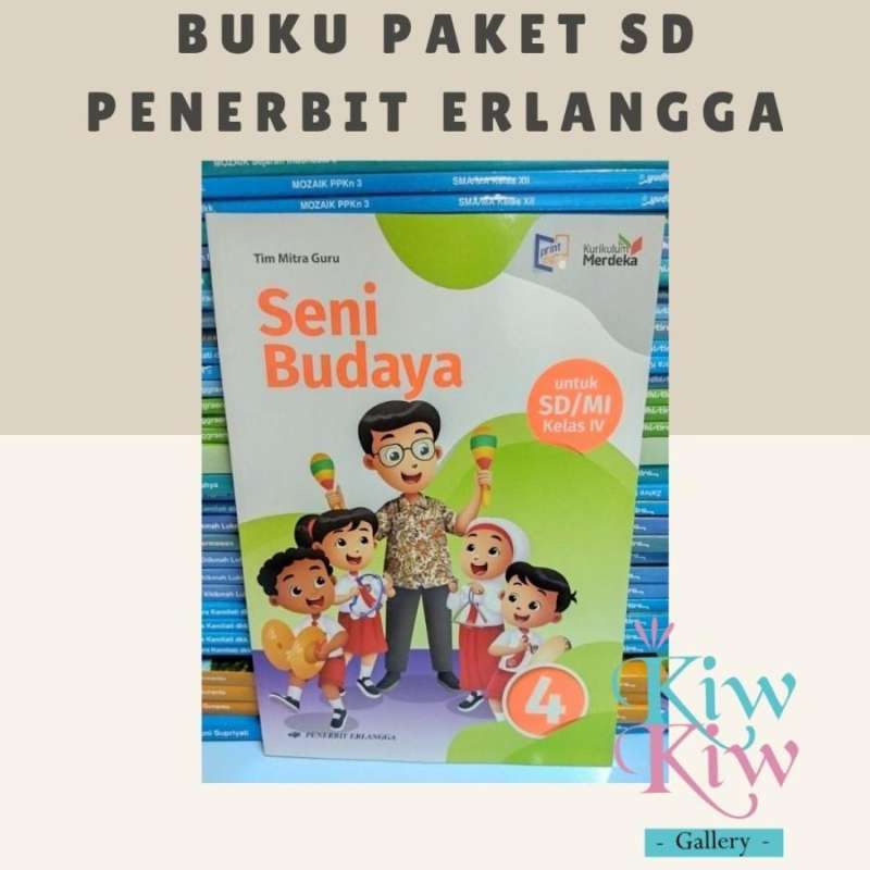 Jual Buku Seni Budaya Kelas 4 SD/MI Kurikulum Merdeka - Erlangga di Seller KiwKiw Gallery ...