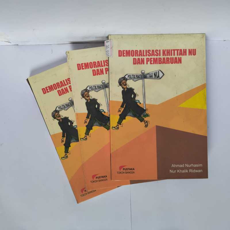 Jual DEMORALISASI KHITTAH NU DAN PEMBARUAN POLITIK PRAKTIS AHMAD ...