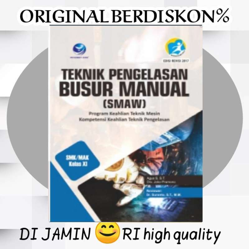 Jual BUKU paket teknik pengelasan busur manual (smaw) kelas 11 smk di ...