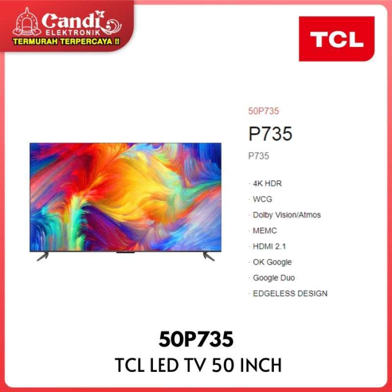 Promo Tcl 4k Hdr Tv Led 50 Inch 50p735 Diskon 22% Di Seller Candi ...