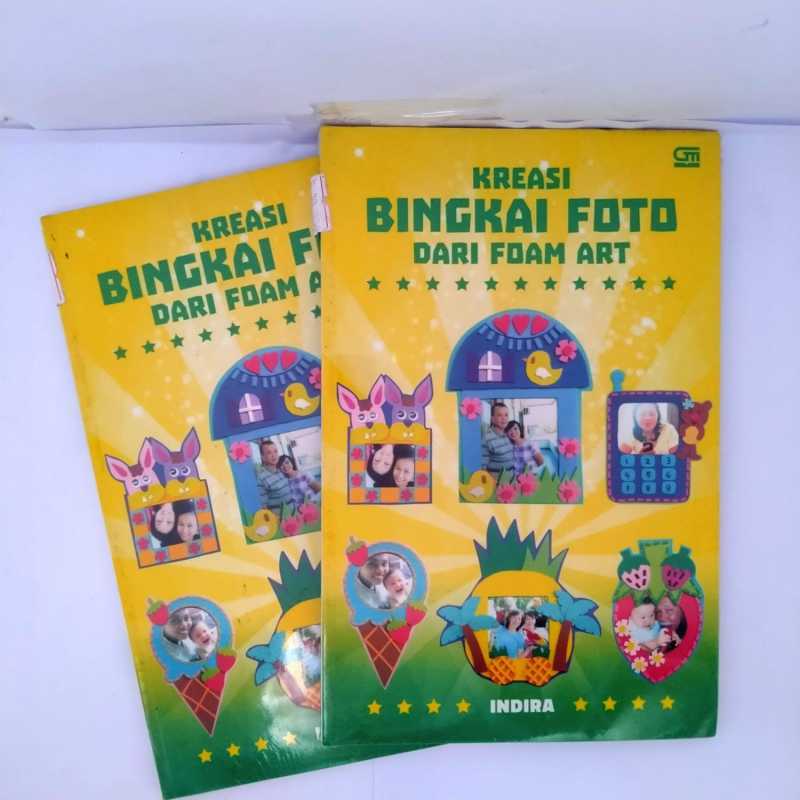 Jual KREASI BINGKAI FOTO DARI FOAM ART INDIRA BUKU BINGKAI FOTO BUKU ... Jual KREASI BINGKAI FOTO DARI FOAM ART INDIRA BUKU BINGKAI FOTO BUKU ...