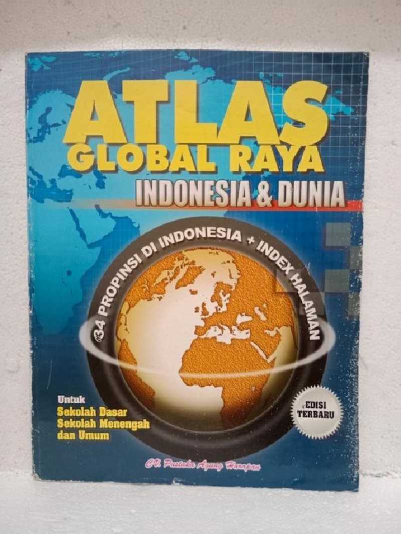 Jual Buku Atlas Global Raya Indonesia & Dunia Edisi Terbaru 34 Provinsi ...